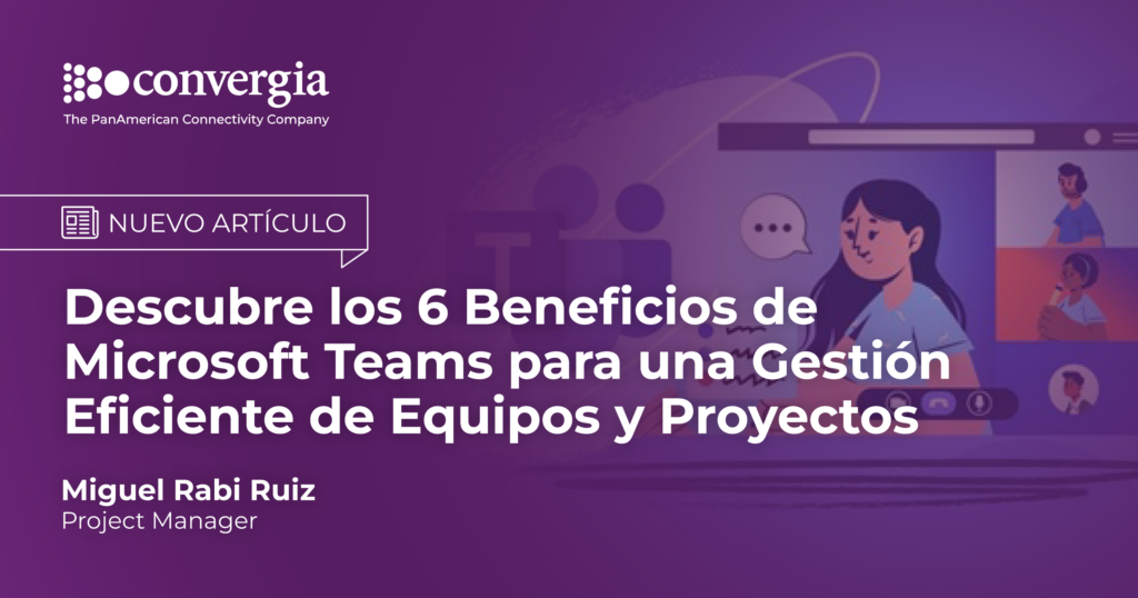 Voice | Descubre los 6 Beneficios de Microsoft Teams para una Gestión Eficiente de Equipos y ...
